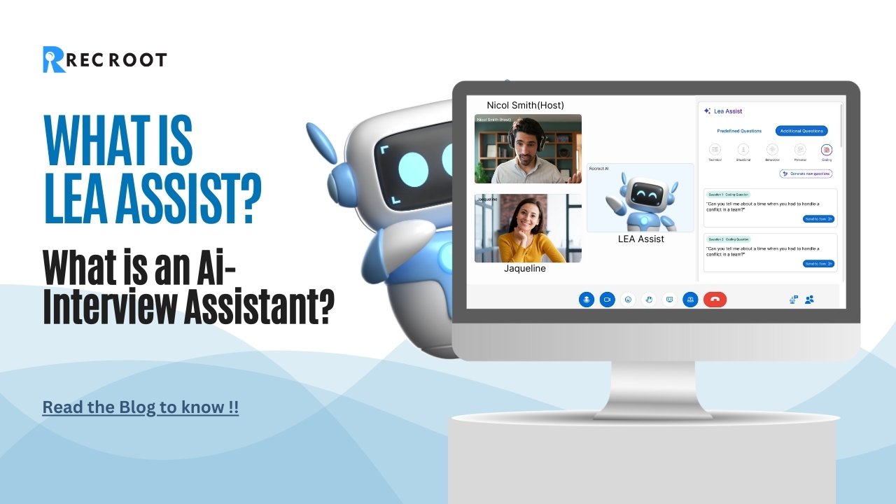 What is Lea Assist? What is an Ai Interview Assistant? | Recroot